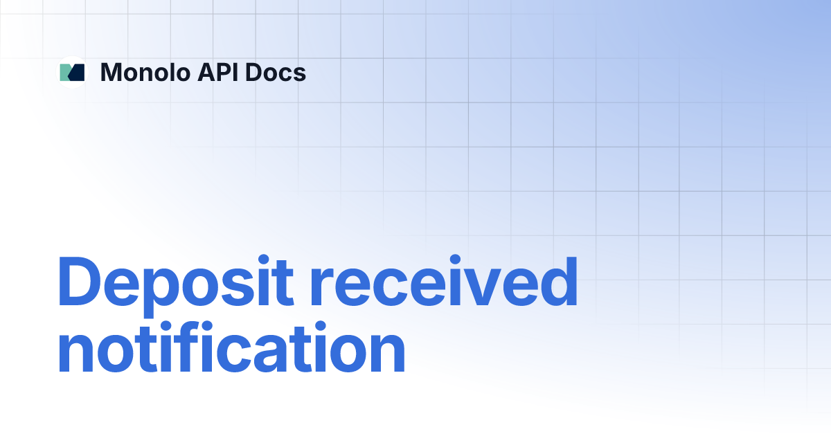 Deposit received notification | Monolo API Docs