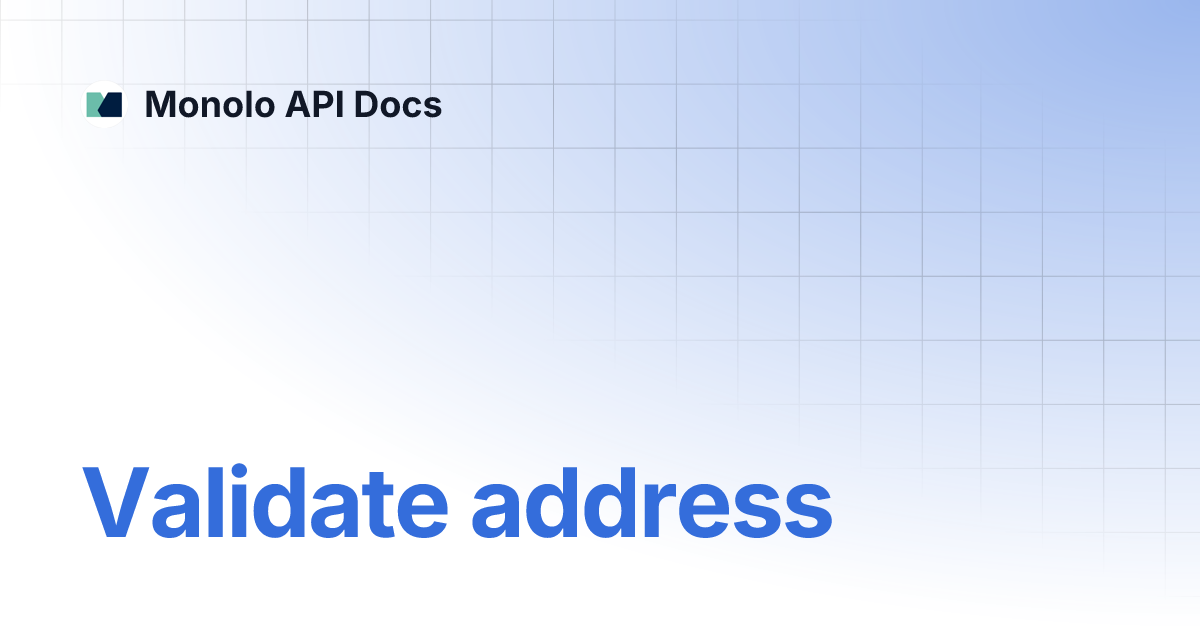 Validate address | Monolo API Docs